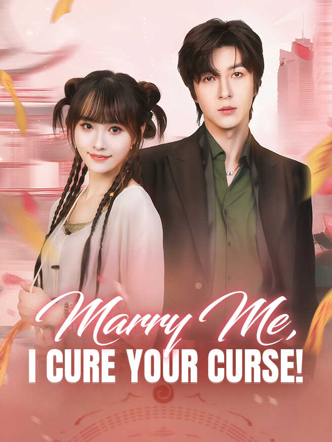 Episode 1-Marry Me I Cure Your Curse StardustTV - Popular Short Drama ...